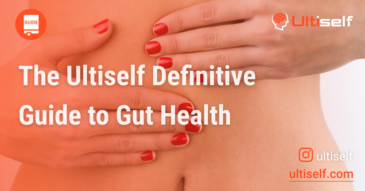 Gut - The Most Essential Organ to Your Mood?!? | Ultiself - Blog