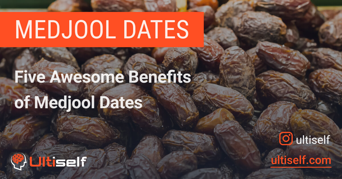 How Eating Medjool Dates Can Improve Your Health | Ultiself Habits