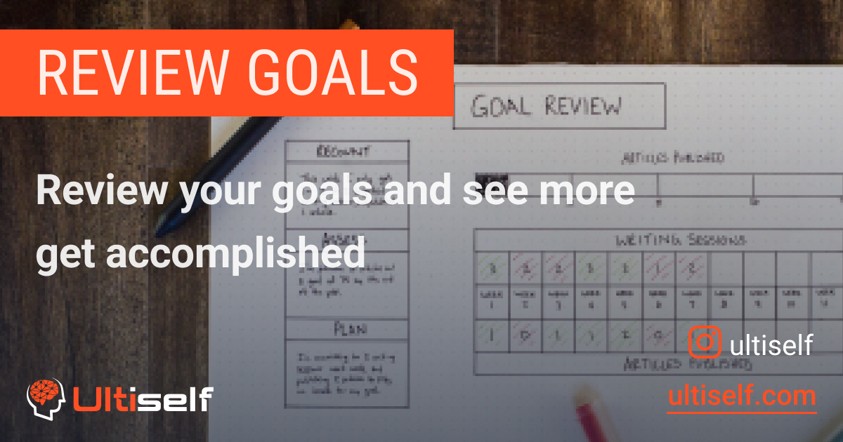 How Reviewing Your Goals Can Improve Your Life | Ultiself Habits