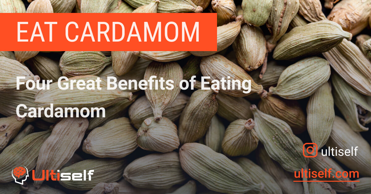 How Eating Cardamom Can Improve Your Health | Ultiself Habits