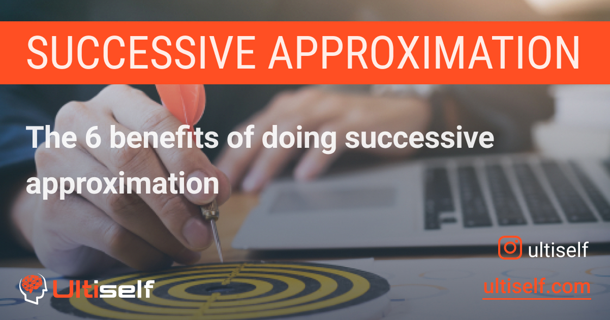 How Successive Approximation Can Improve Your Life | Ultiself Habits